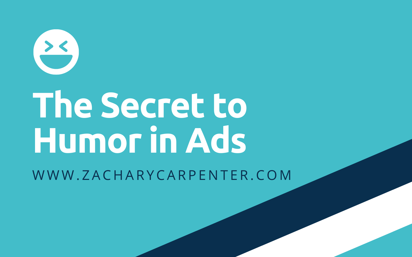 The Secret to Humor in Ad Copy - Zachary Carpenter
